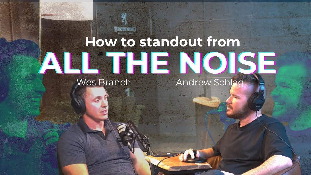 How to standout from all the noise with Wes Branch - YouTube