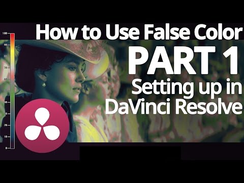 How to use False Color: Setting up in DaVinci Resolve - Part 1 - YouTube