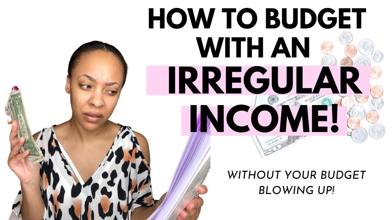 How to BUDGET On an IRREGULAR Income! | How to Budget | Budget Tips ...