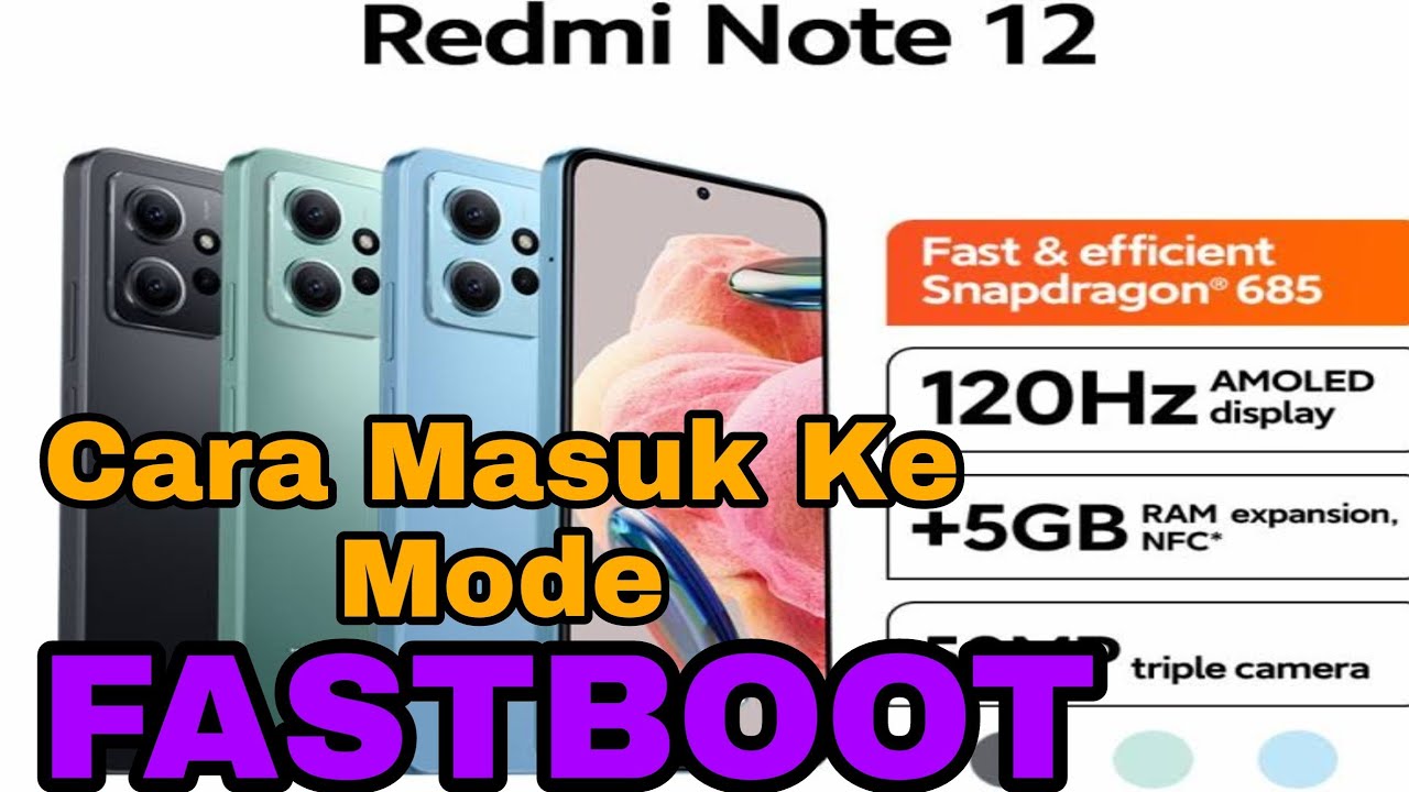 Cara Masuk Ke Mode Fastboot Di Redmi Note 12 - YouTube