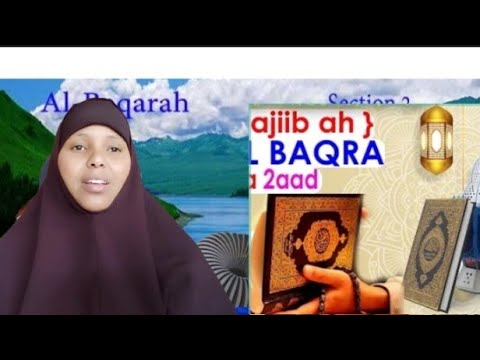 qiso laga arka aqrinta suratul baqarah oo lalazimey logana cafimaday ...