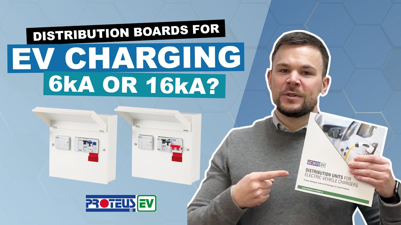 Proteus EV 6 or 16kA Distribution Board for your EV Charger ...