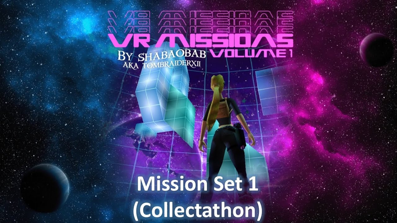 TRLE, VR Missions Volume 1 : Mission Set 1 (Collectathon) - YouTube
