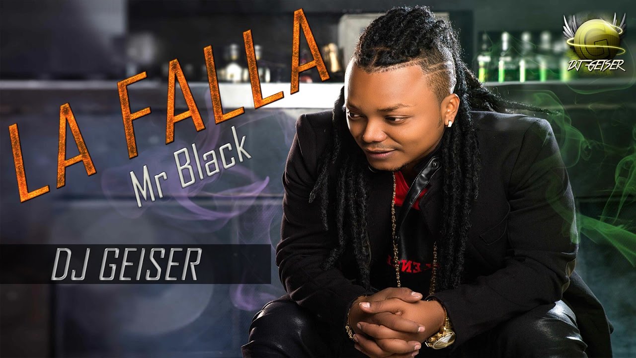 LA FALLA-MR BLACK-CON SOBRE BAJO-DJ GEISER-4K - YouTube