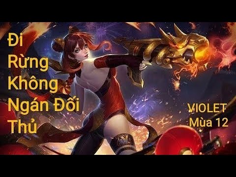 [ LQM ] Cầm VIOLET Mùa 12 đi rừng ăn ngay MEGAKILL cùng skin TIỆC BÃI ...