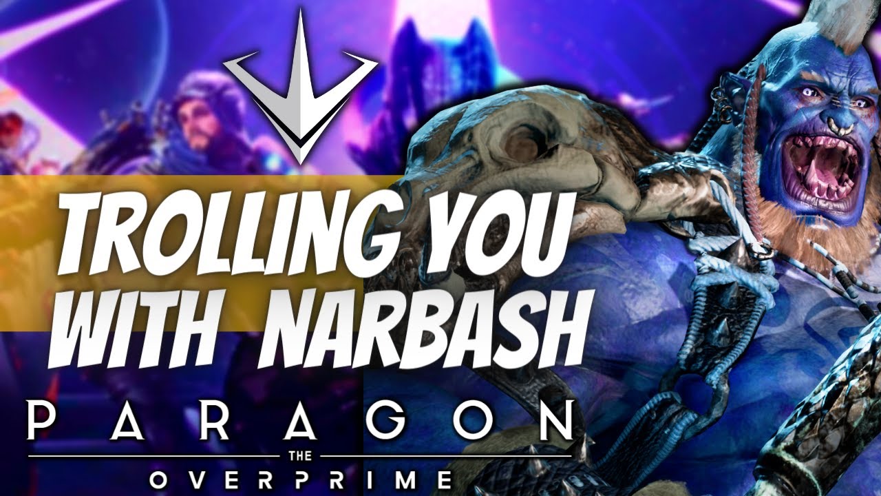 NARBASH is a TROLL in this game! | Paragon The Overprime - YouTube