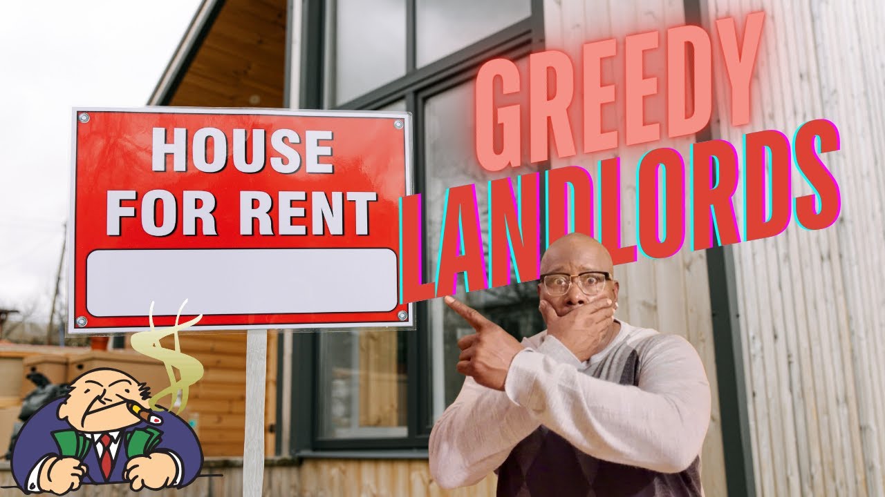GREEDY LANDLORDS RENT INCREASE - YouTube
