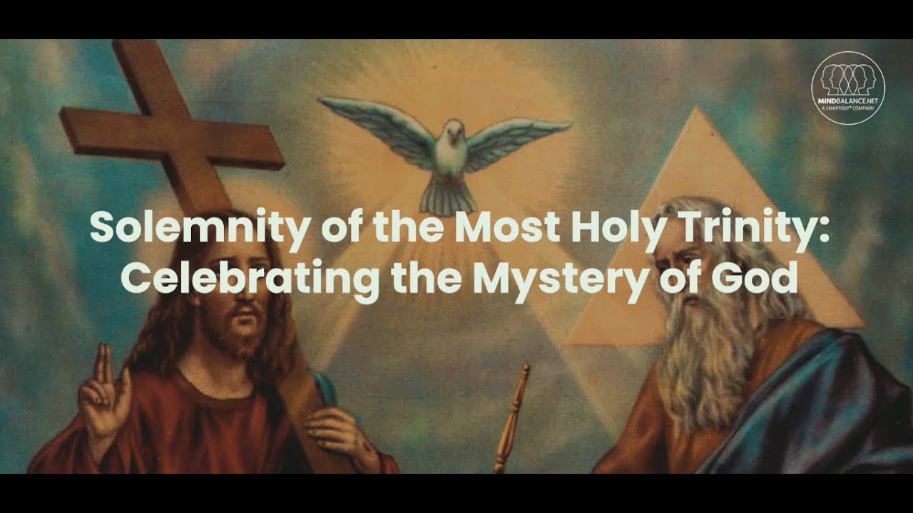 Solemnity of the Most Holy Trinity Celebrating the Mystery of God - YouTube