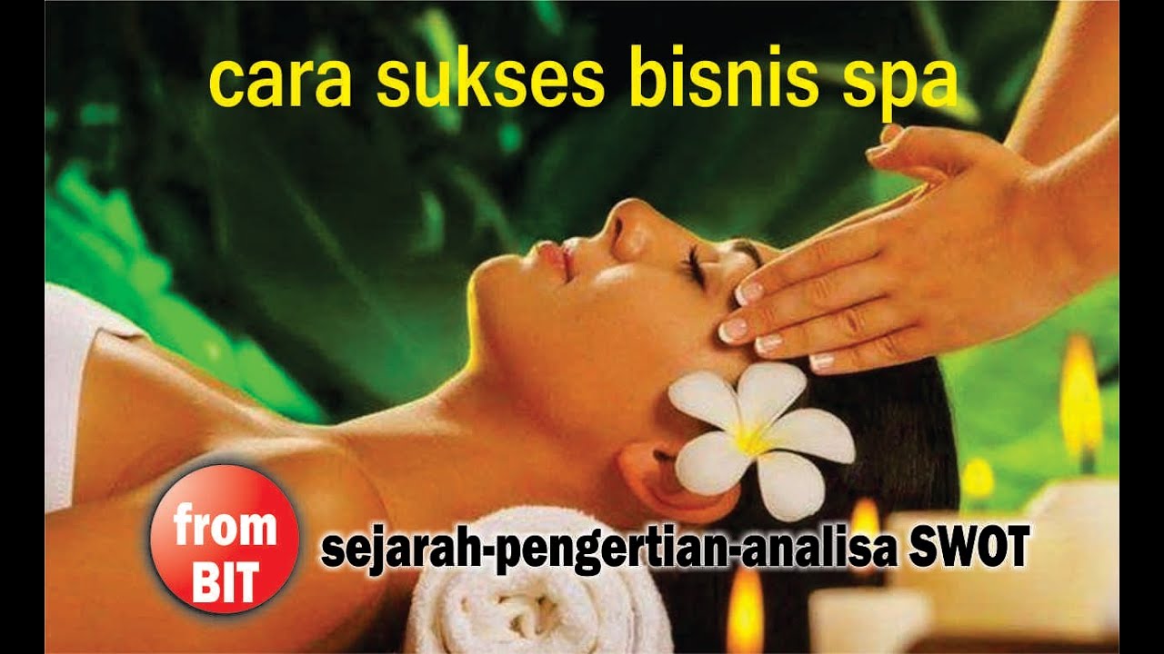 cara memulai bisnis spa dan sejarah spa - YouTube