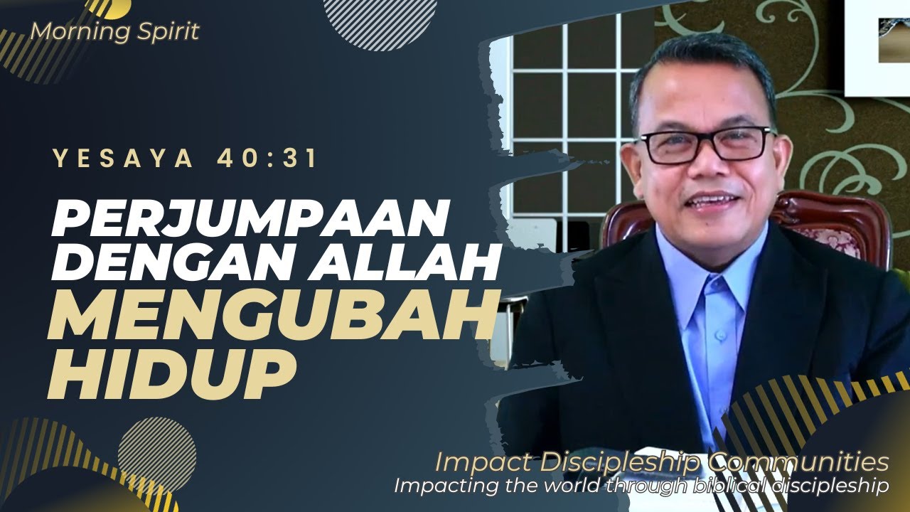Perjumpaan Dengan Allah Mengubah Hidup | Yesaya 40:31 | Morning Spirit ...