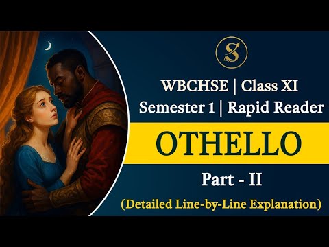 Othello – Line by Line Explanation | WBCHSE Class 11 | English Rapid ...