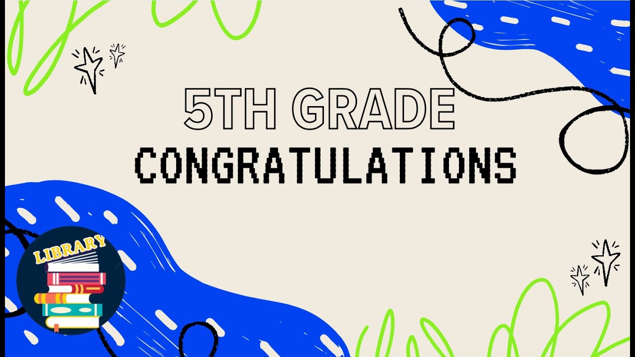 Congratulations 5th Grade - Video 2 - YouTube