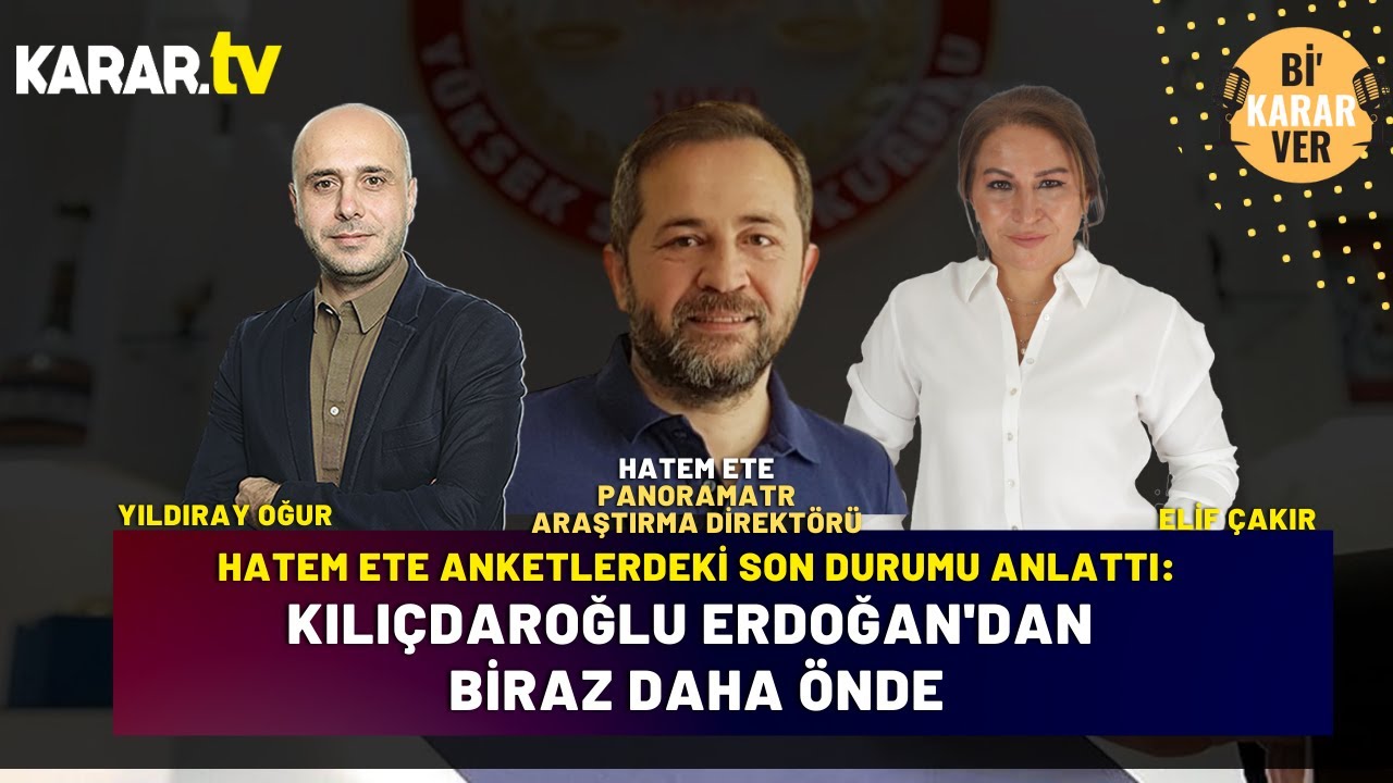 Hatem Ete Anketlerdeki Son Durumu Anlattı: Kılıçdaroğlu Erdoğan'dan ...