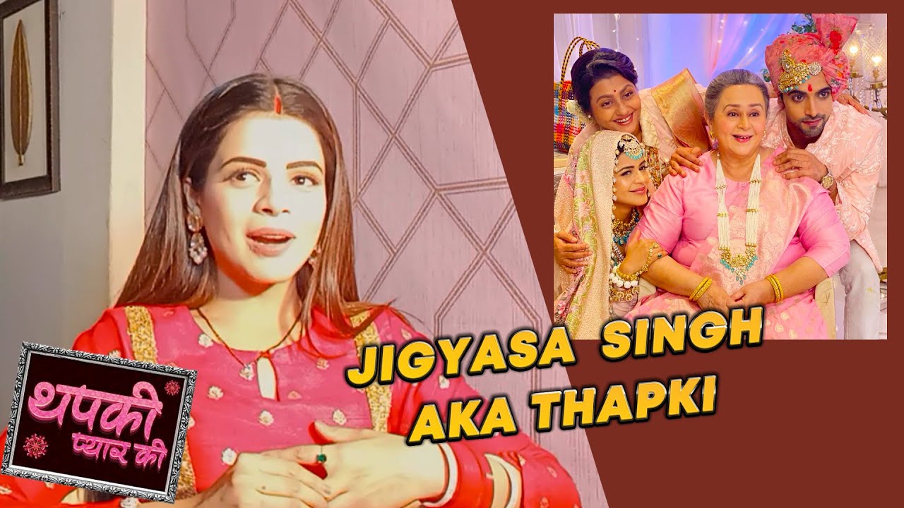 Thapki Pyar Ki 2 | Jigyasa Singh aka Thapki On Bond With Aakash Ahuja ...