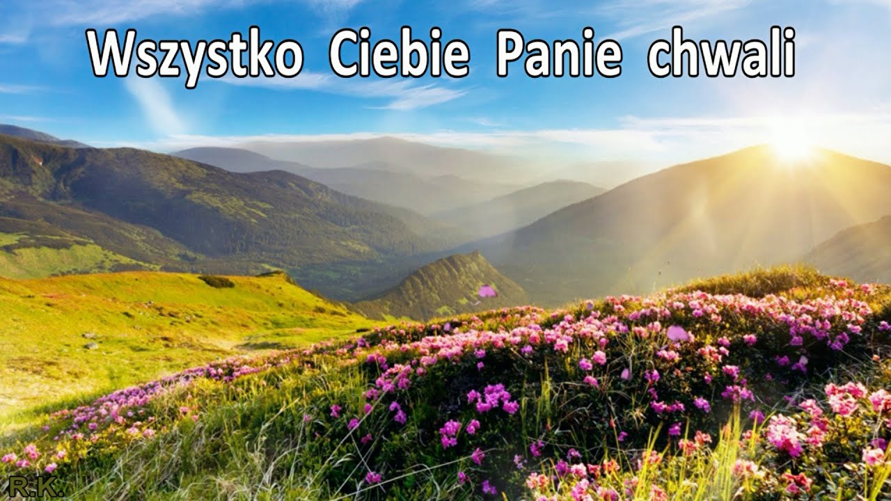 Wszystko Ciebie Panie chwali - YouTube