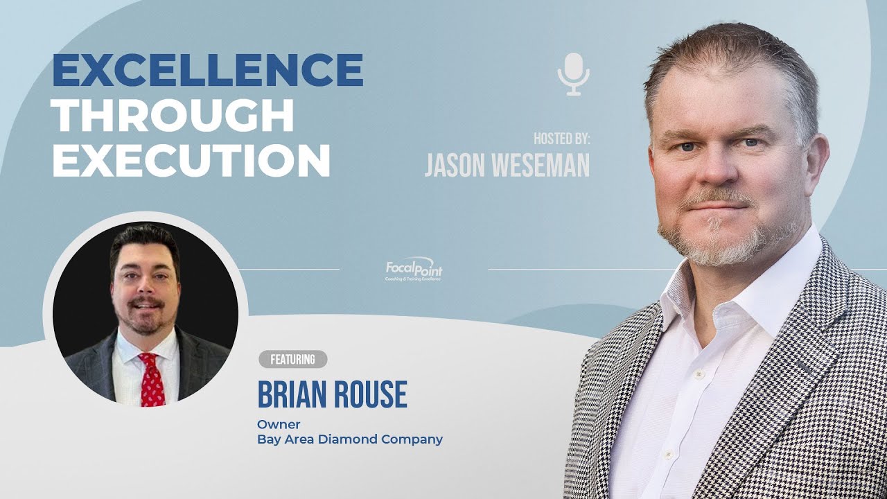 Excellence Through Execution with Brian Rouse, Owner of Bay Area ...