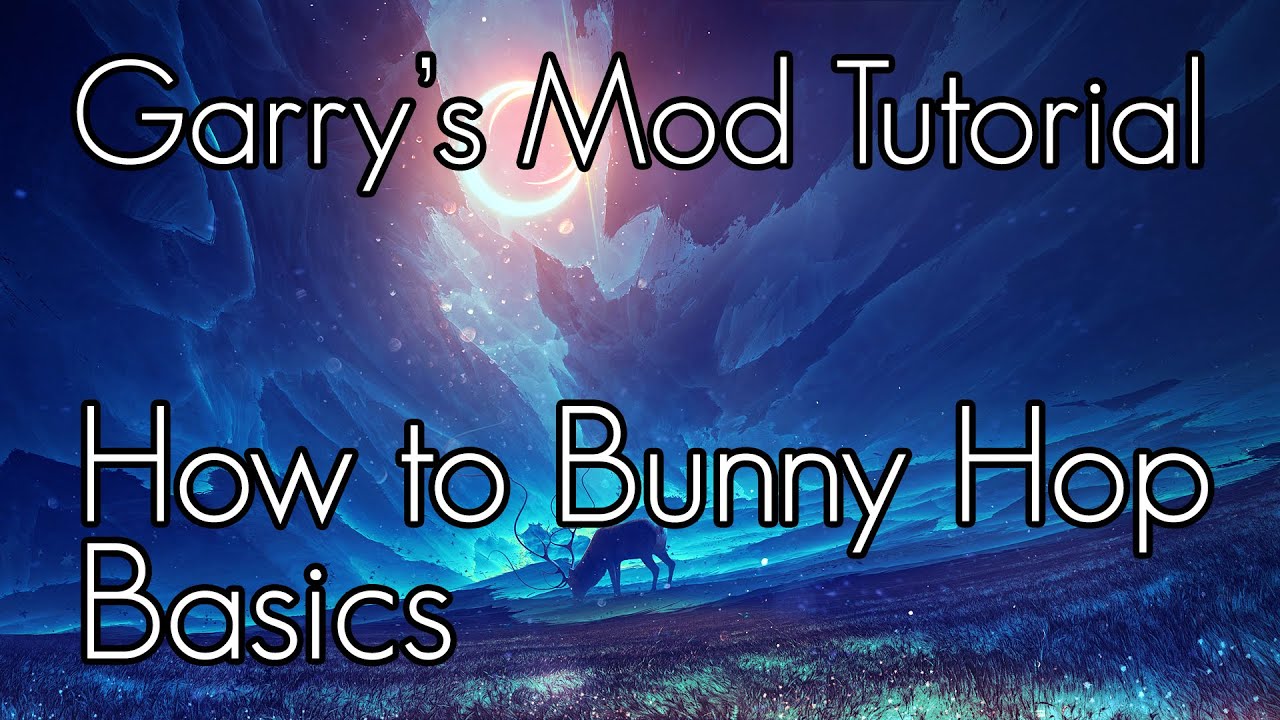 [Source: GMOD / CS:S / CS:GO] Bunny Hop Tutorial (Basic / starter ...