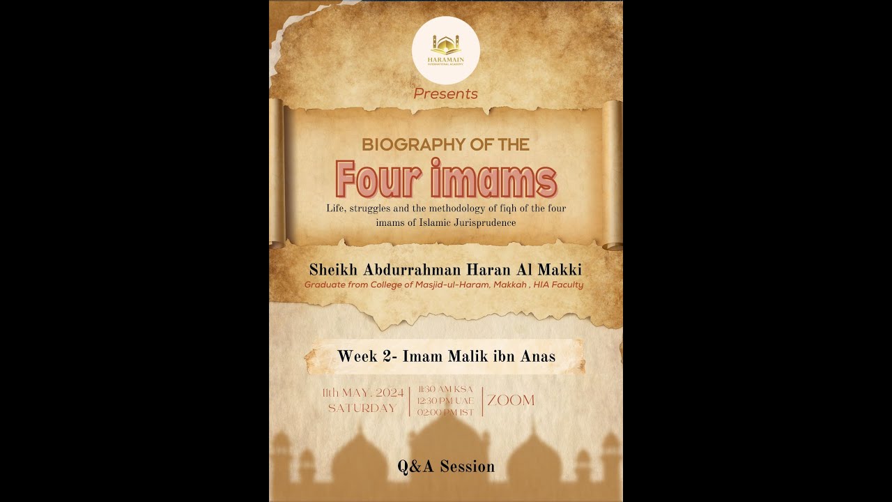 HIA | BIOGRAPHY OF FOUR IMAMS - 11/05/2024 - Sheikh Abdurrahman Haran ...