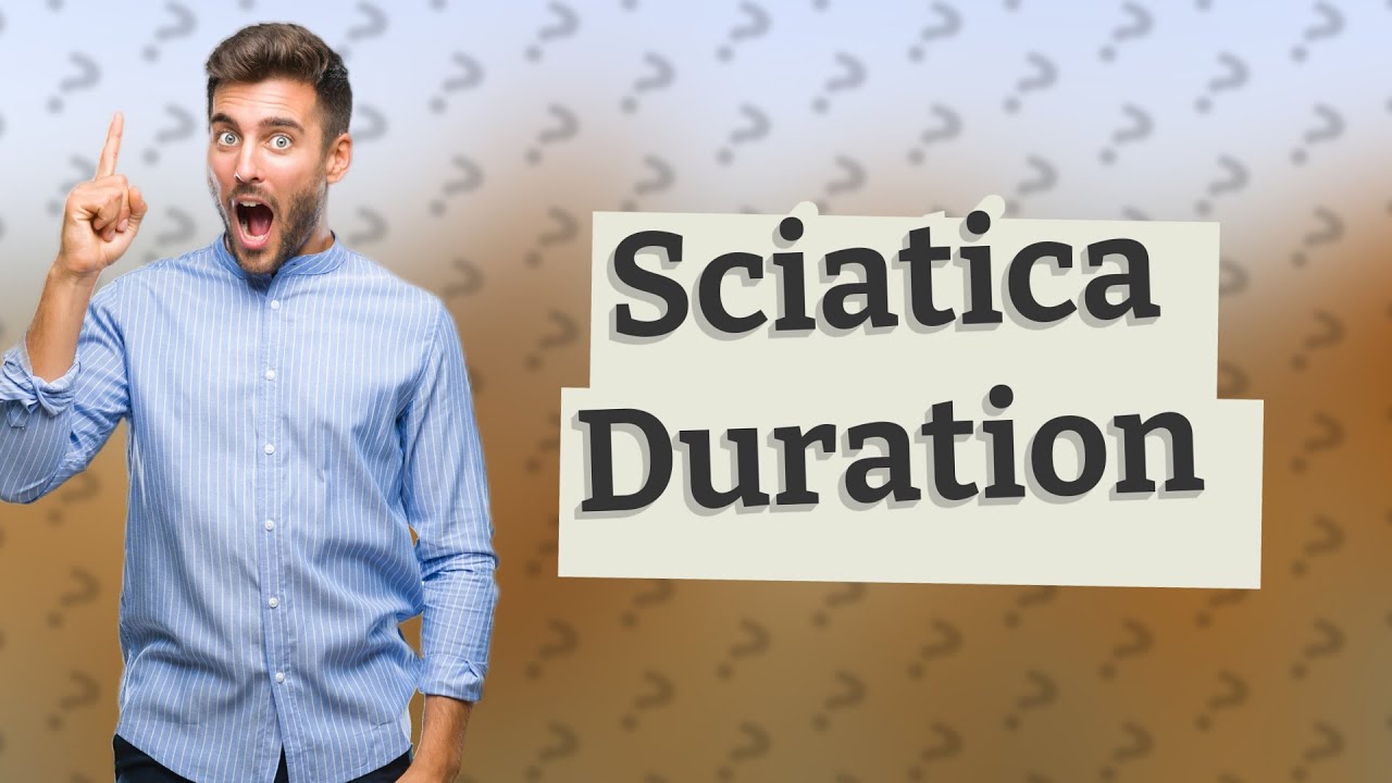 How long does sciatica last for? - YouTube