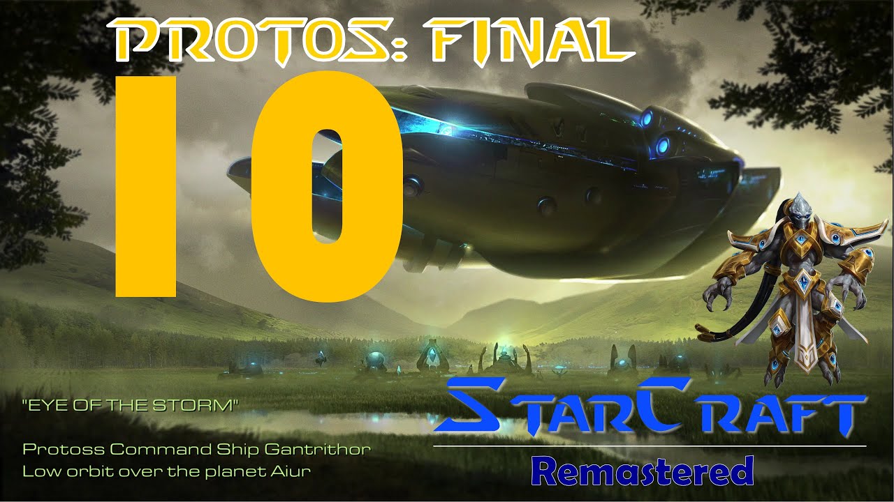 StarCraft: Remastered Campaign Protoss 10 - Eye of the Storm (No ...