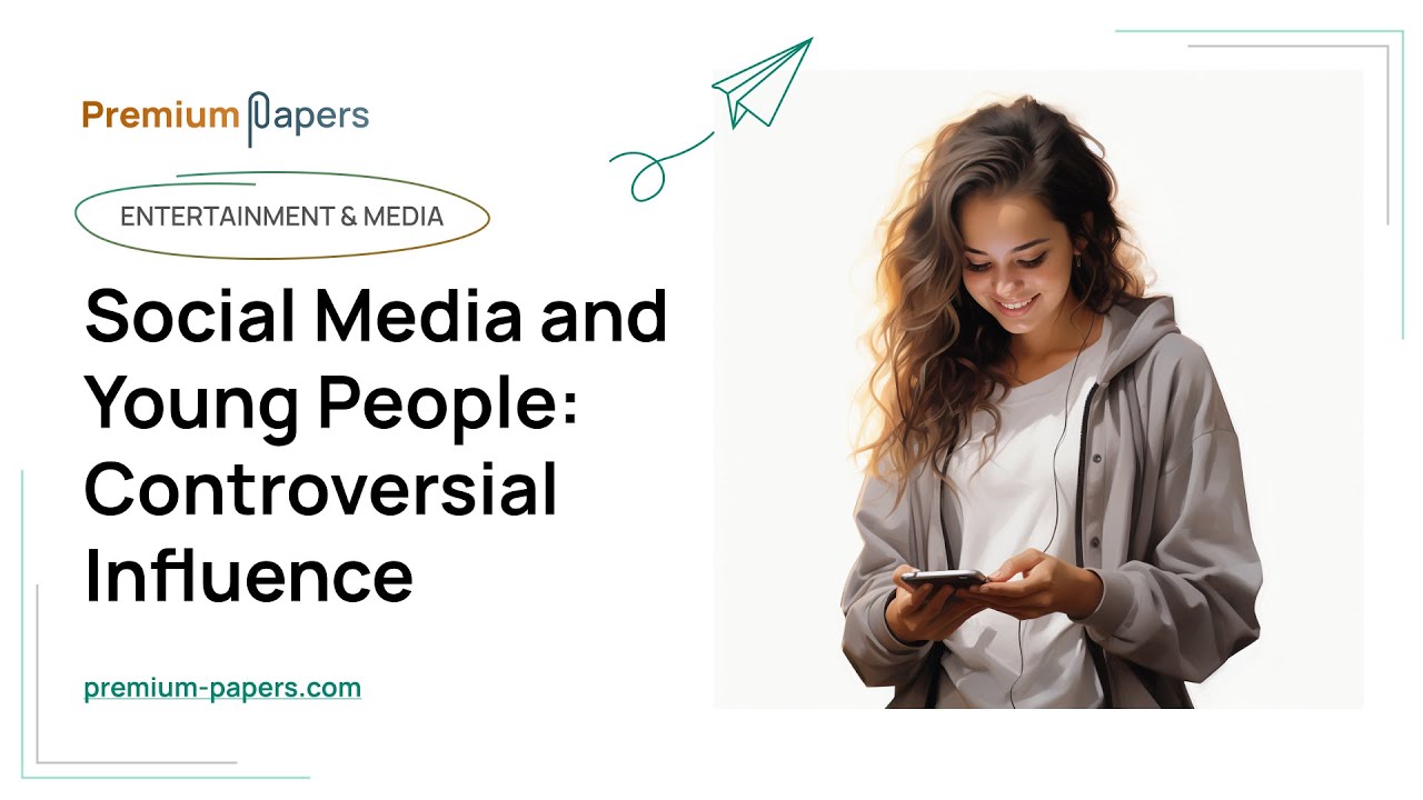 Social Media and Young People: Controversial Influence - Essay Example ...