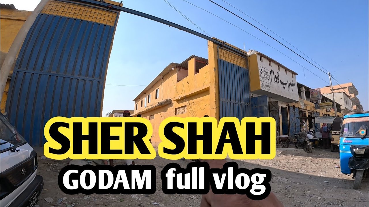 Sher Shah Sohrab Godam | full vlog new update 2024 - YouTube