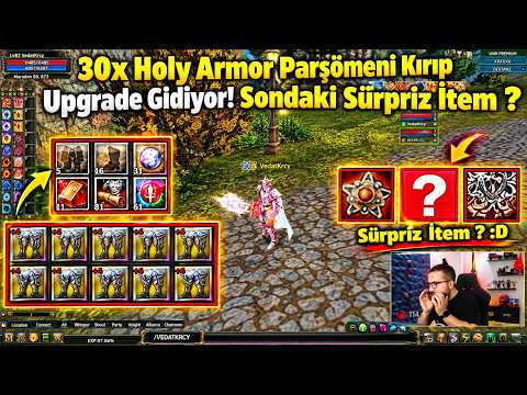 Vedatkrcy | 30x Holy Armor Parşömeni Kırıp Upgrade Gidiyor! | Sondaki Sürpriz İtem ? | Knight Online