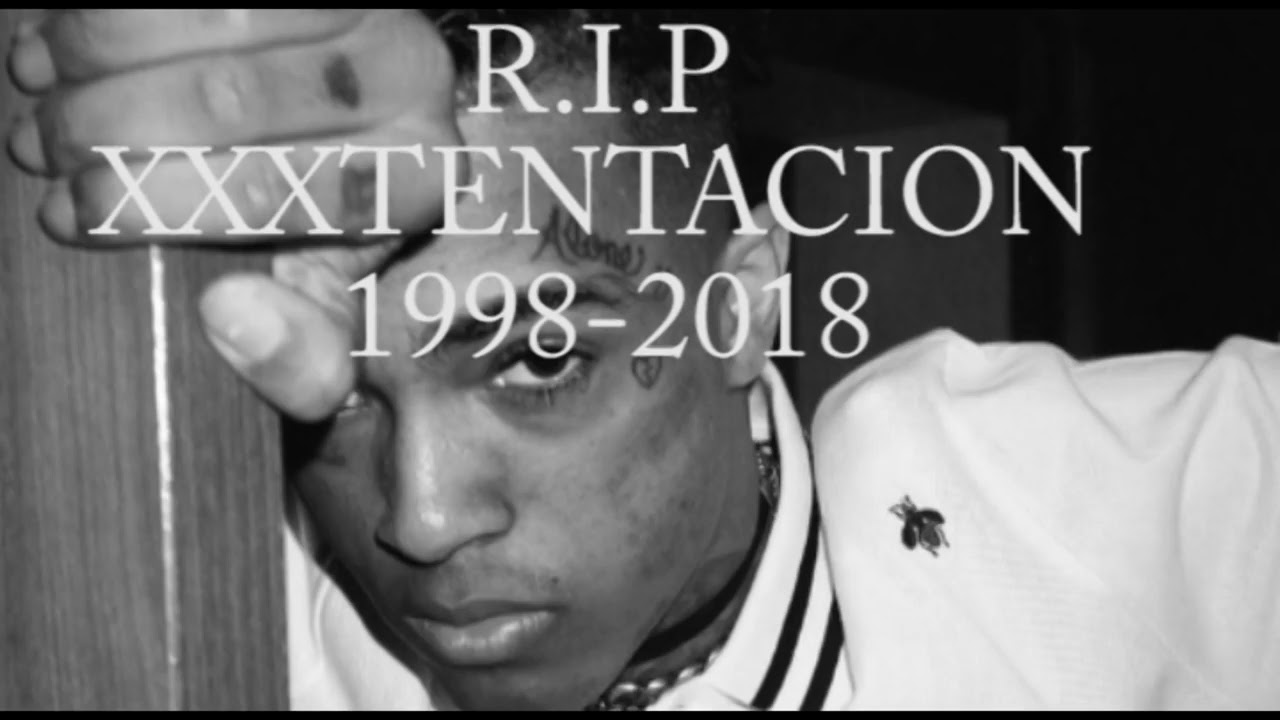 Rip XXXTENTACION 1998-2018 - YouTube