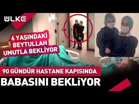 6 Yaşındaki Beytullah 90 Gündür Hastanede Babasından Gelecek Güzel Haberini Bekliyor!