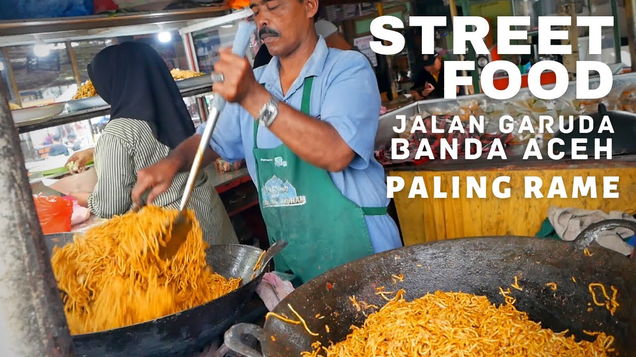 Kuliner Jalan Garuda Paling Rame Setiap Tahun di Banda Aceh - YouTube