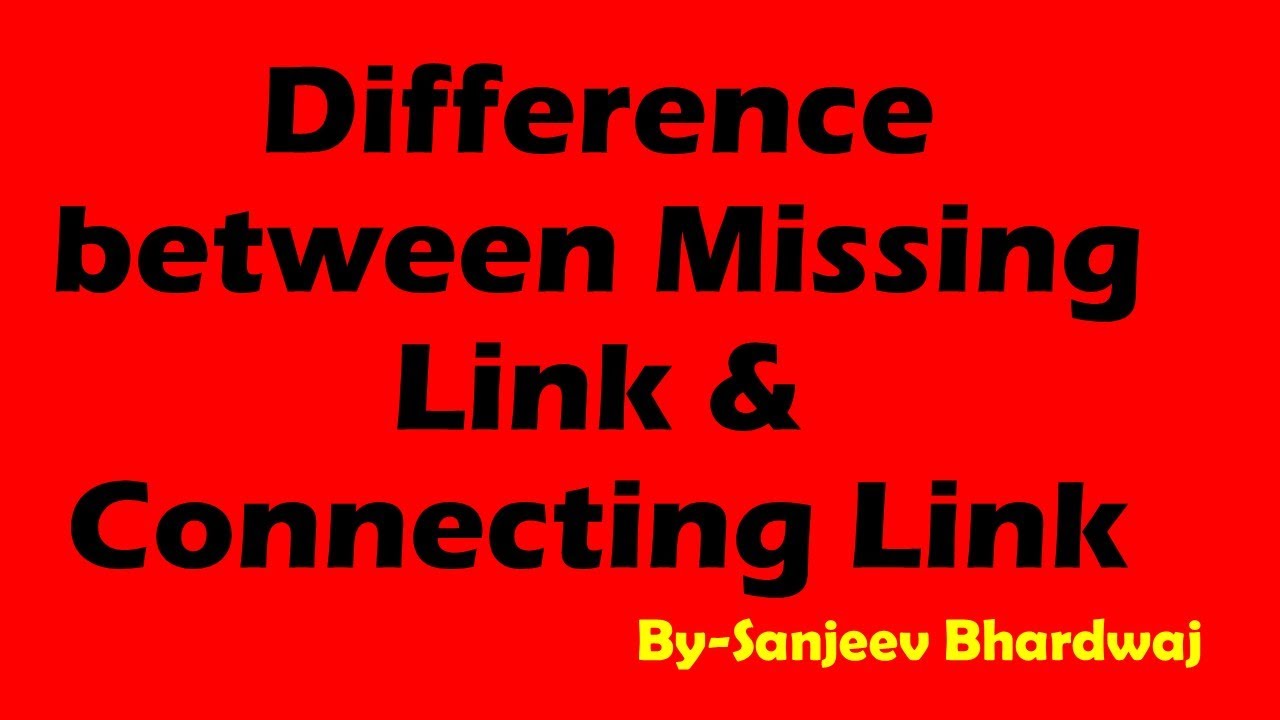 Difference between Missing Link & Connecting Link - YouTube
