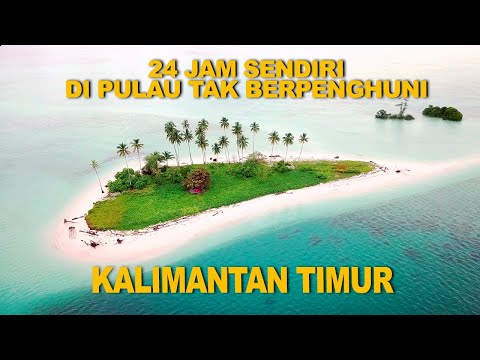 SOLO CAMPING : 24 JAM SENDIRIAN DI PULAU TAK BERPENGHUNI -  KALIMANTAN TIMUR - MANIMBORA ISLAND