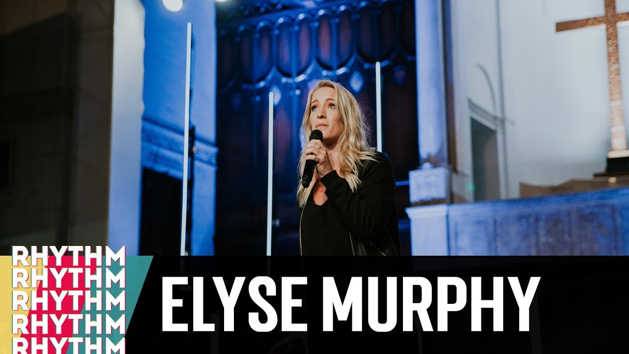 The Rhythm Of Grace | Elyse Murphy (05.26.19) - YouTube