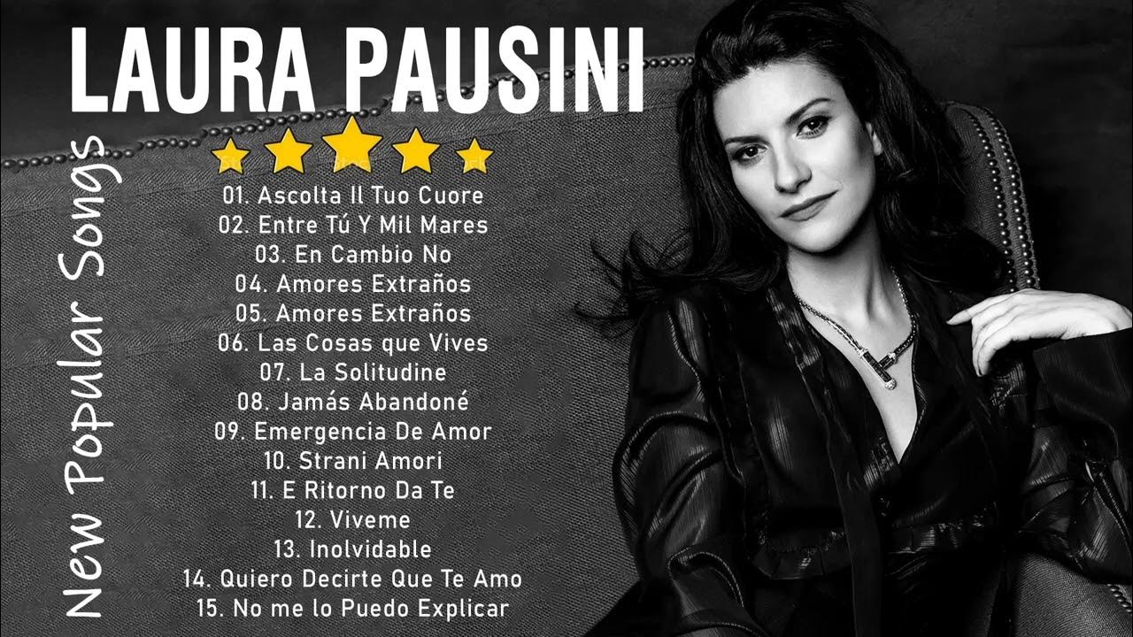 Laura Pausini Mejores Éxitos Mix Románticas 2023 Musica Italiana Youtube