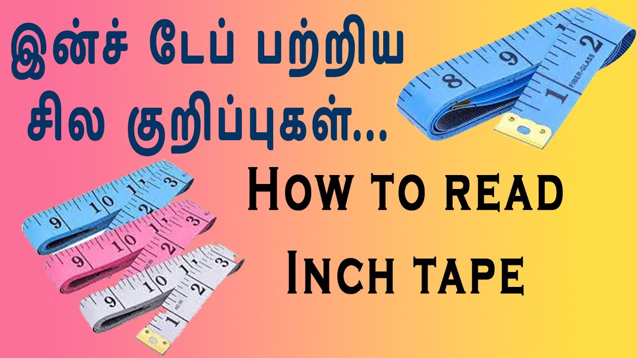இன்ச் டேப் பற்றிய சில குறிப்புகள் | How to use tailoring inch tape for ...