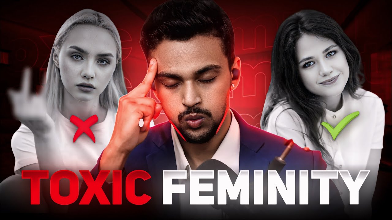 “BEWARE” of these 5 types of Women | Feminity vs Toxic Feminity ...