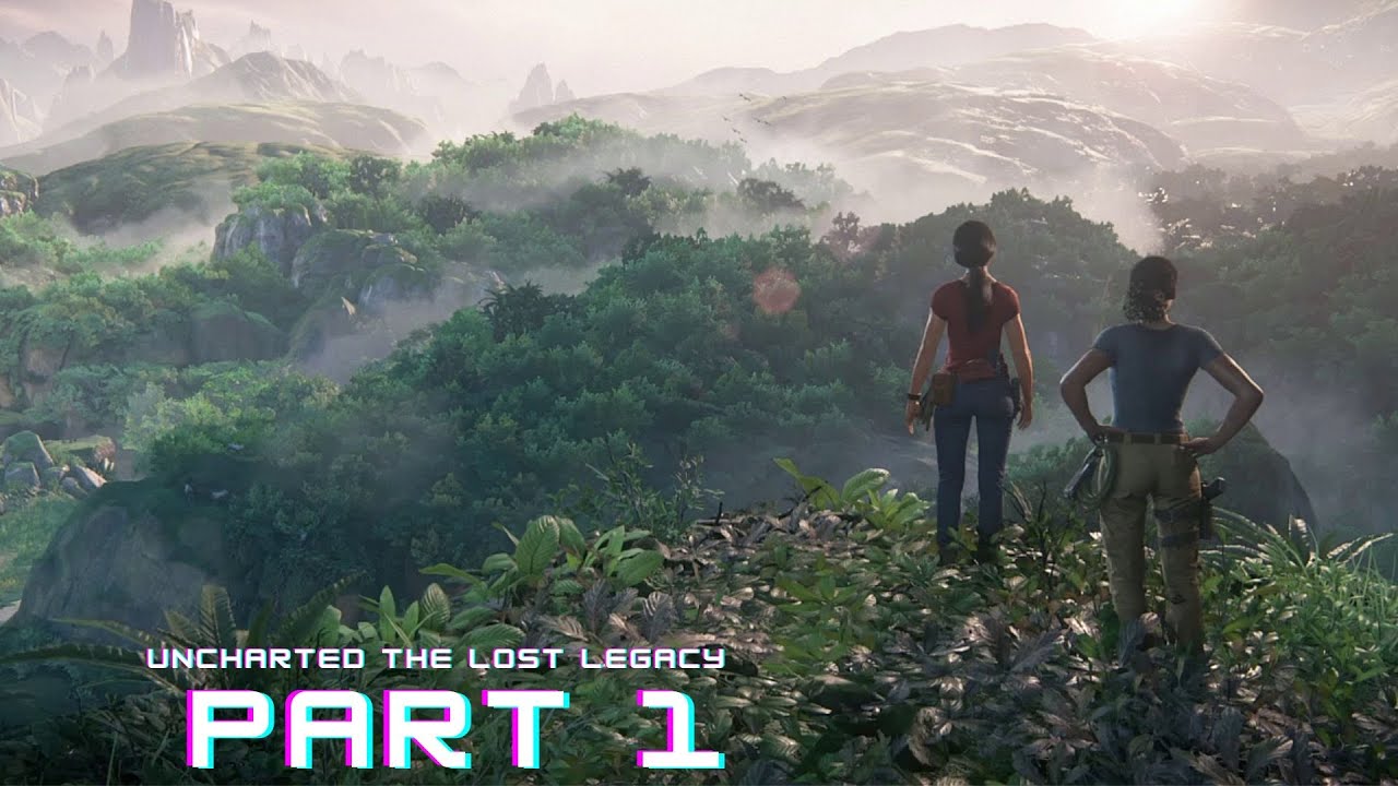 UNCHARTED THE LOST LEGACY WALKTHROUGH PART 1-INTRO - YouTube