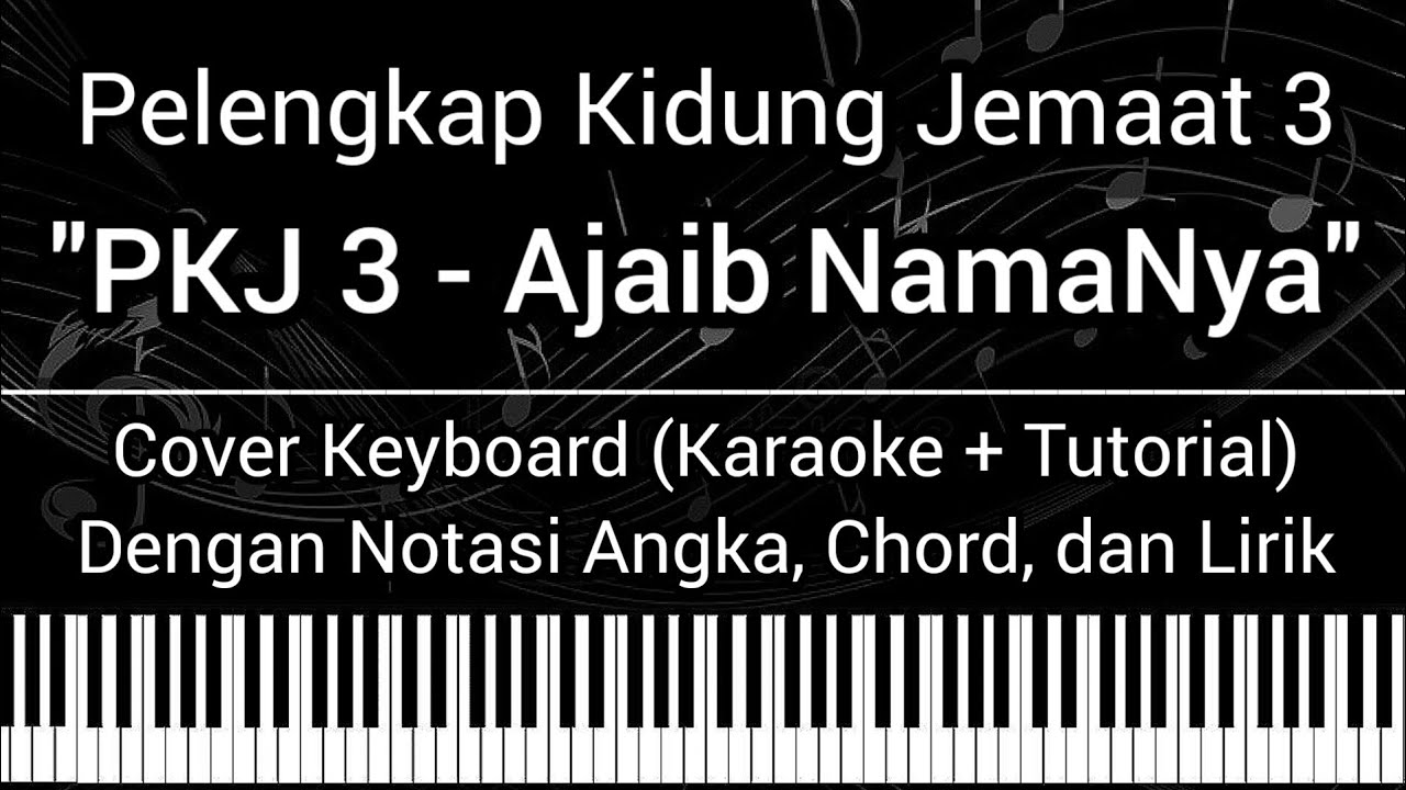 PKJ 3 - Ajaib NamaNya Cover Keyboard Pelengkap Kidung Acordes - Chordify