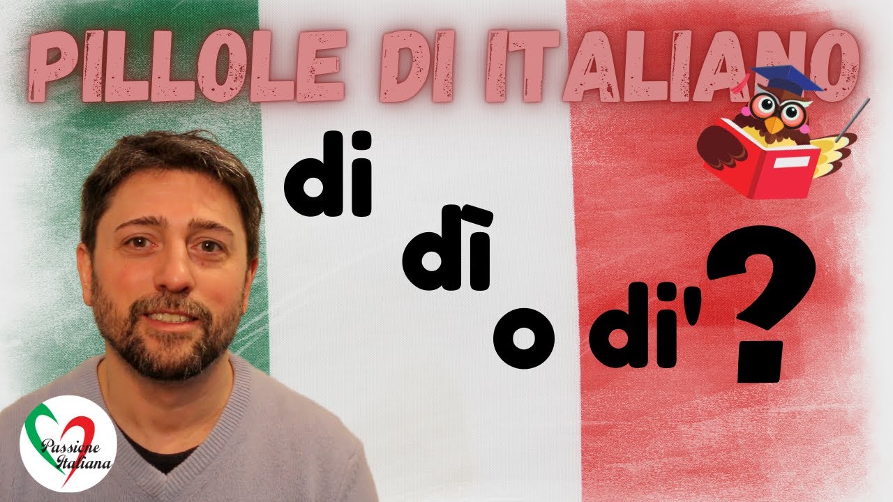 Pillola di italiano: di, dì, di' - YouTube
