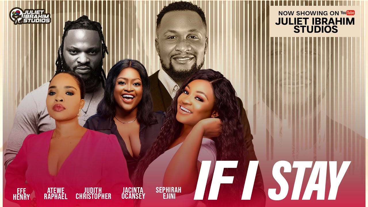 IF I STAY(D MOVIE){EFE HENRY ATEWE RAPHEAL JUDITH CHRISTOPHER}-2024 ...