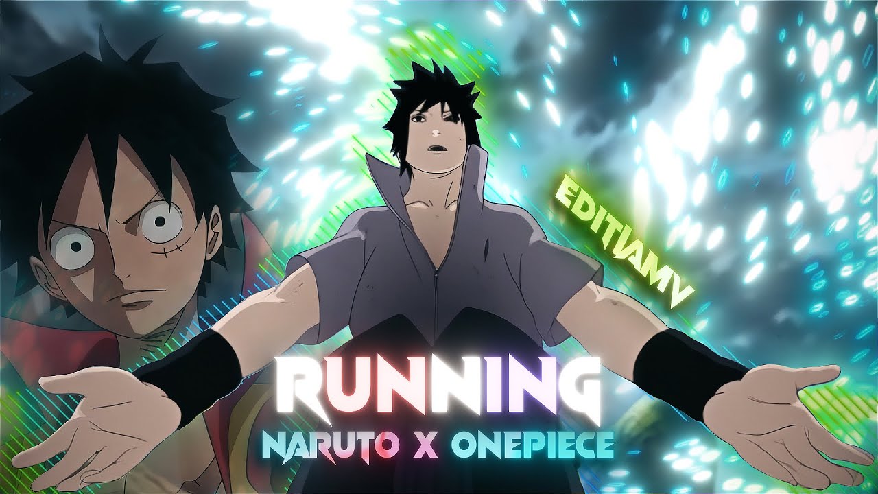 One Piece X Naruto "Badass" - Running [Edit/AMV]! - YouTube