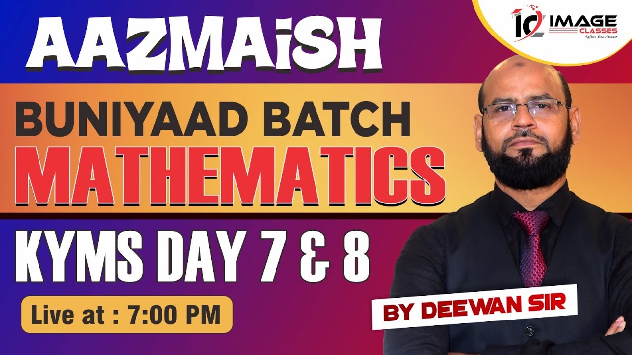 AAZMAISH Buniyaad Batch Mathematics KYMS DAY 7 & 8 - YouTube