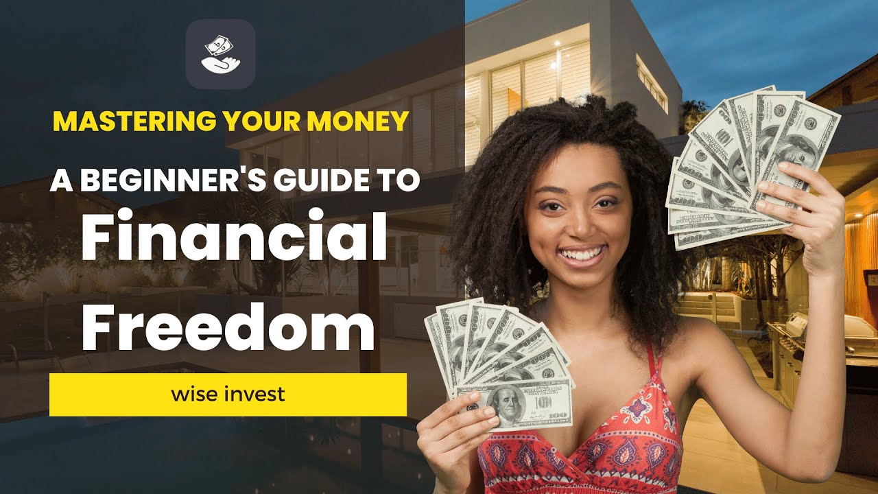 Mastering your money | A beginner's guide to financial - YouTube