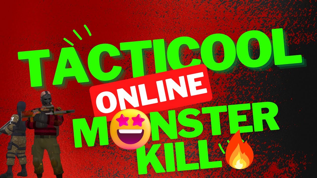TACTICOOL | ONLINE 💥 🔥 Monsterkill Syndrome 💥 🔥 - YouTube