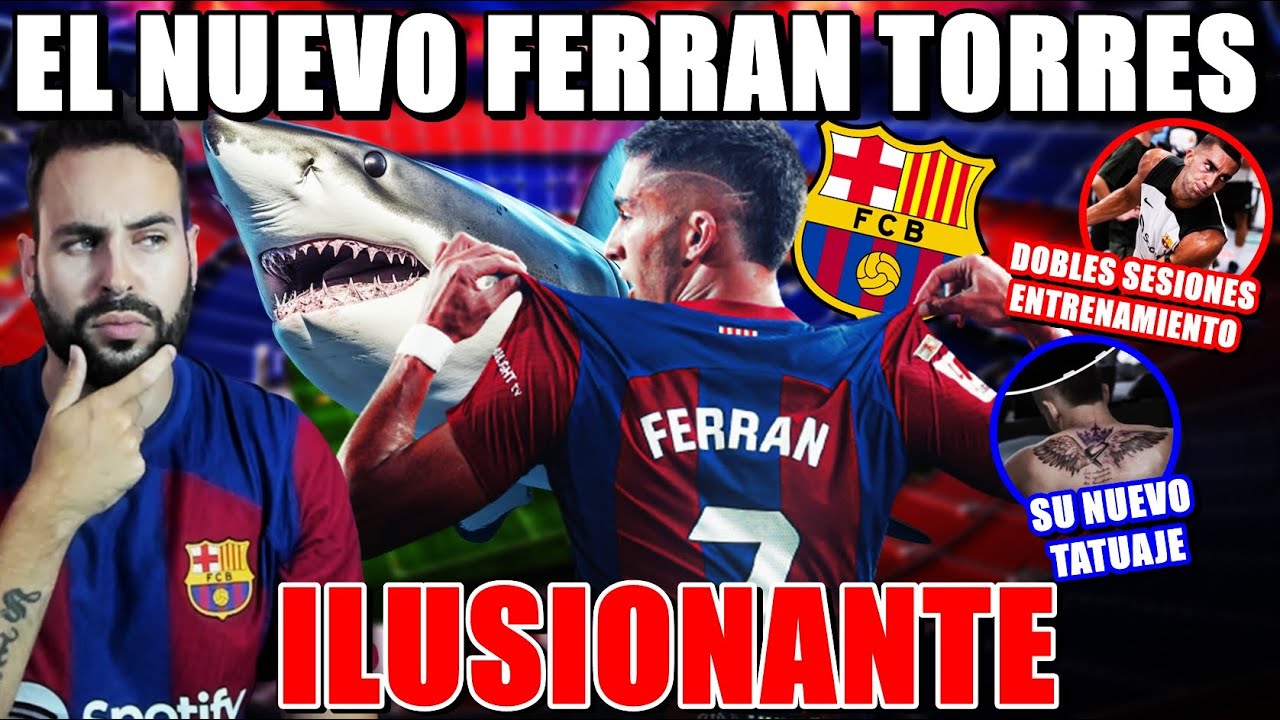 🦈El NUEVO FERRAN TORRES - DOBLE SESIÓN de ENTRENAMIENTO y TATUAJE ...
