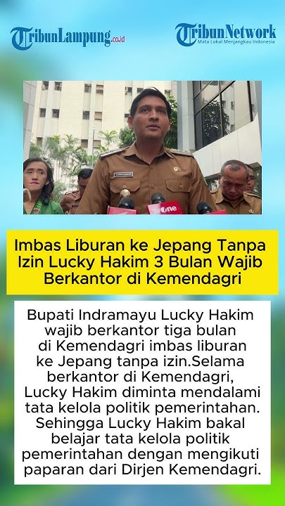 Imbas Liburan ke Jepang Tanpa Izin Lucky Hakim 3 Bulan Wajib Berkantor di Kemendagri - YouTube