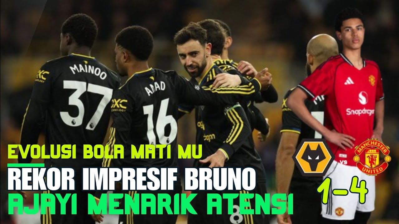 Ajayi Mulai Menarik Atensi🔥Rekor Gila Bruno🔴Duo Eksekutor MU😱Evolusi ...