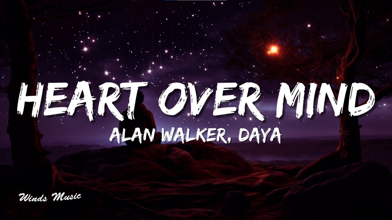 #alanwalker, Daya - Heart over Mind (lyrics) (Official Music Video ...