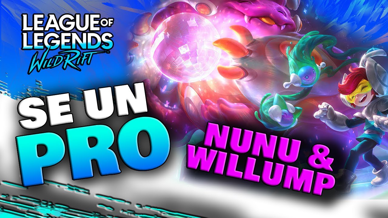 SE UN PRO - NUNU & WILLUMP - GUIA COMPLETA, JUGABILIDAD, BUILD & COMBOS ...