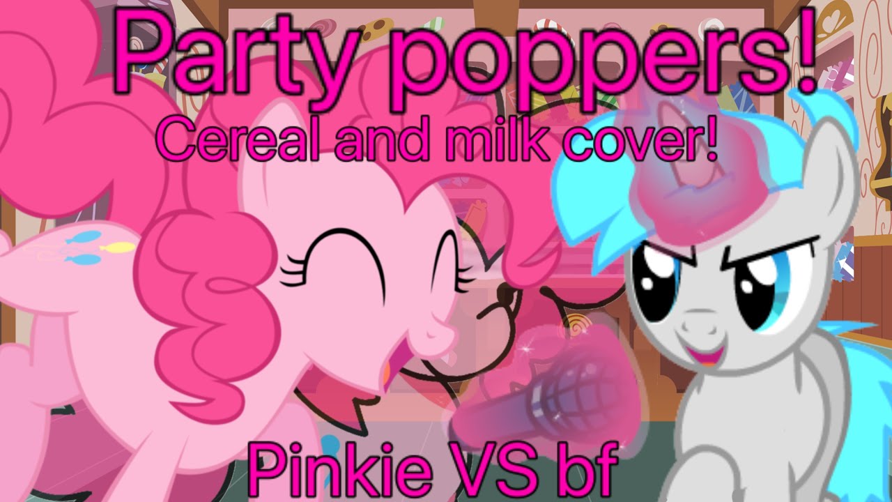 Party poppers!| milk MLP pinkie cover (1.62k sub special!) - YouTube